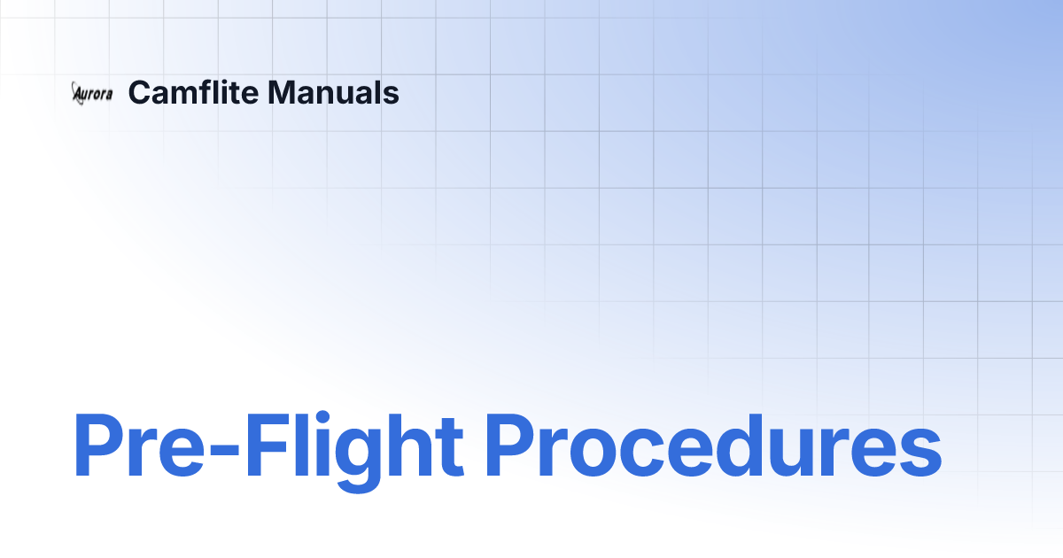 Pre-Flight Procedures | Camflite Manuals