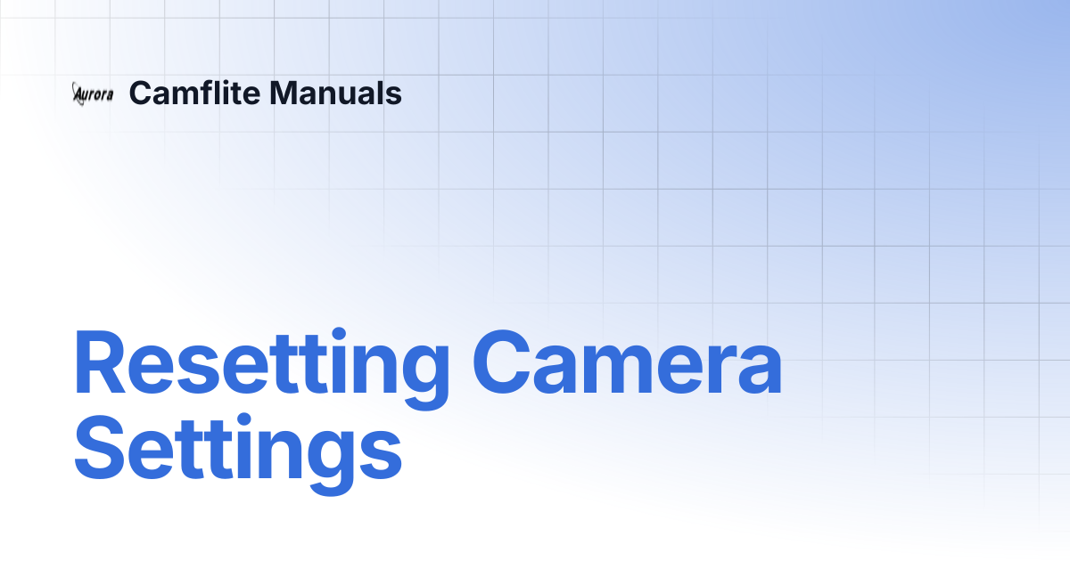 Resetting Camera Settings | CRD1 | Camflite Manuals