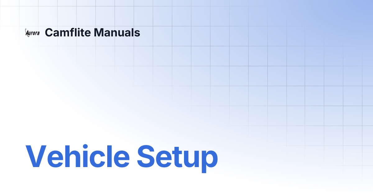 Vehicle Setup | Camflite Manuals